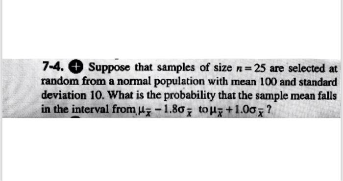 Solved 7-4. Suppose that samples of size n-25 are selected | Chegg.com Solved 7-4. Suppose that samples of size n-25 are selected | Chegg.com