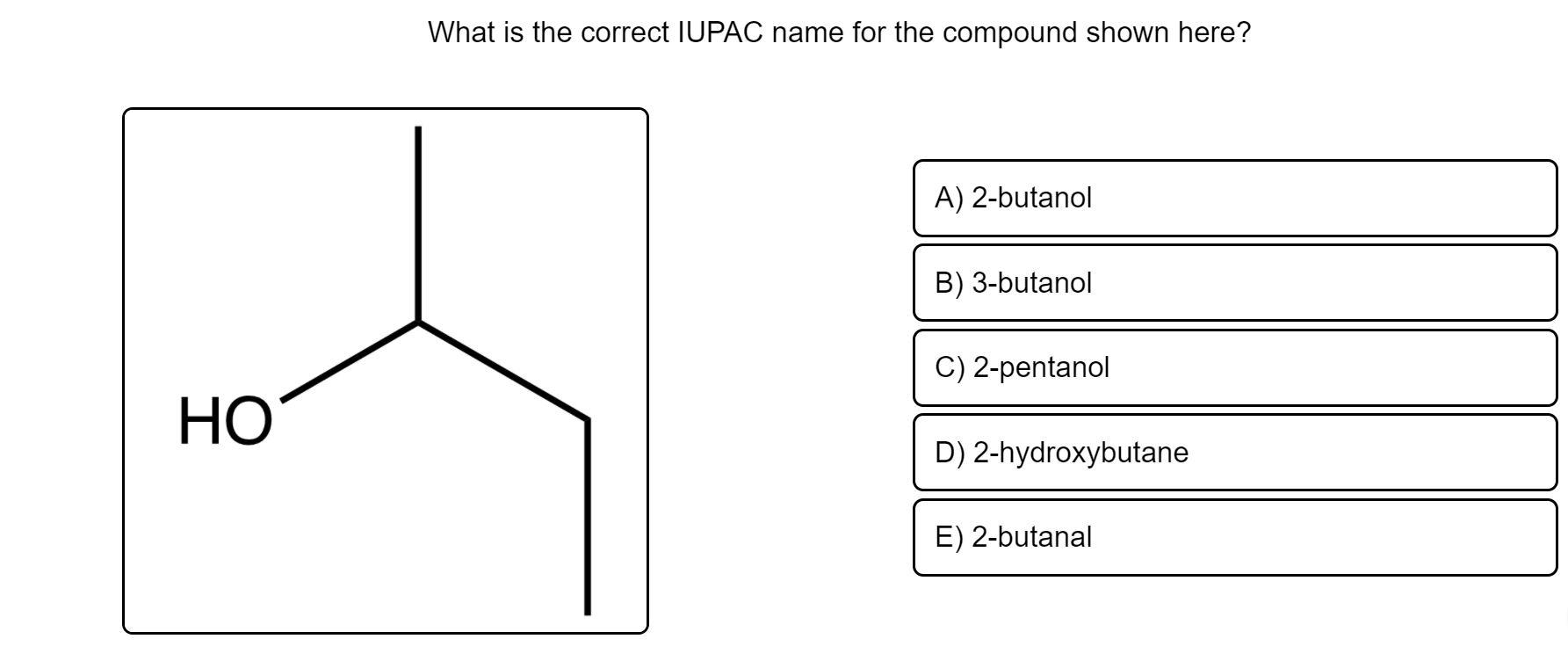 Solved What is the correct IUPAC name for the compound shown | Chegg.com