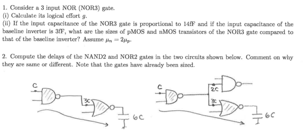 Solved 1. Consider a 3 input NOR (NOR3) gate. (i) Calculate | Chegg.com