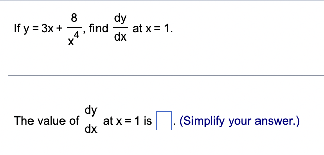 Solved If y=3x+x48, find dxdy at x=1 The value of dxdy at | Chegg.com