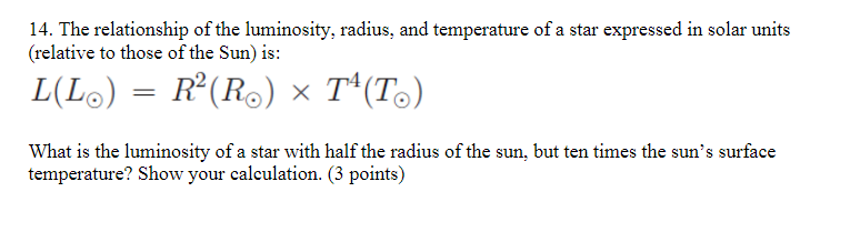 Solved 14. The relationship of the luminosity, radius, and | Chegg.com