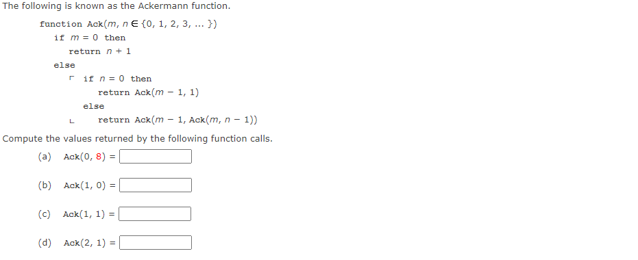 Solved The following is known as the Ackermann function. | Chegg.com