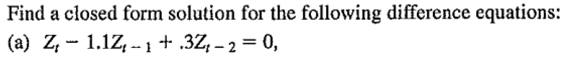 Solved Find a closed form solution for the following | Chegg.com