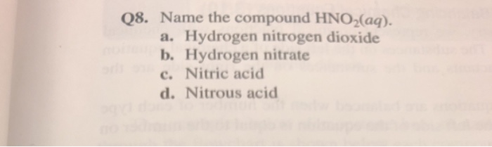 Solved Q8. Name the compound HNO-(aq). a. Hydrogen nitrogen | Chegg.com