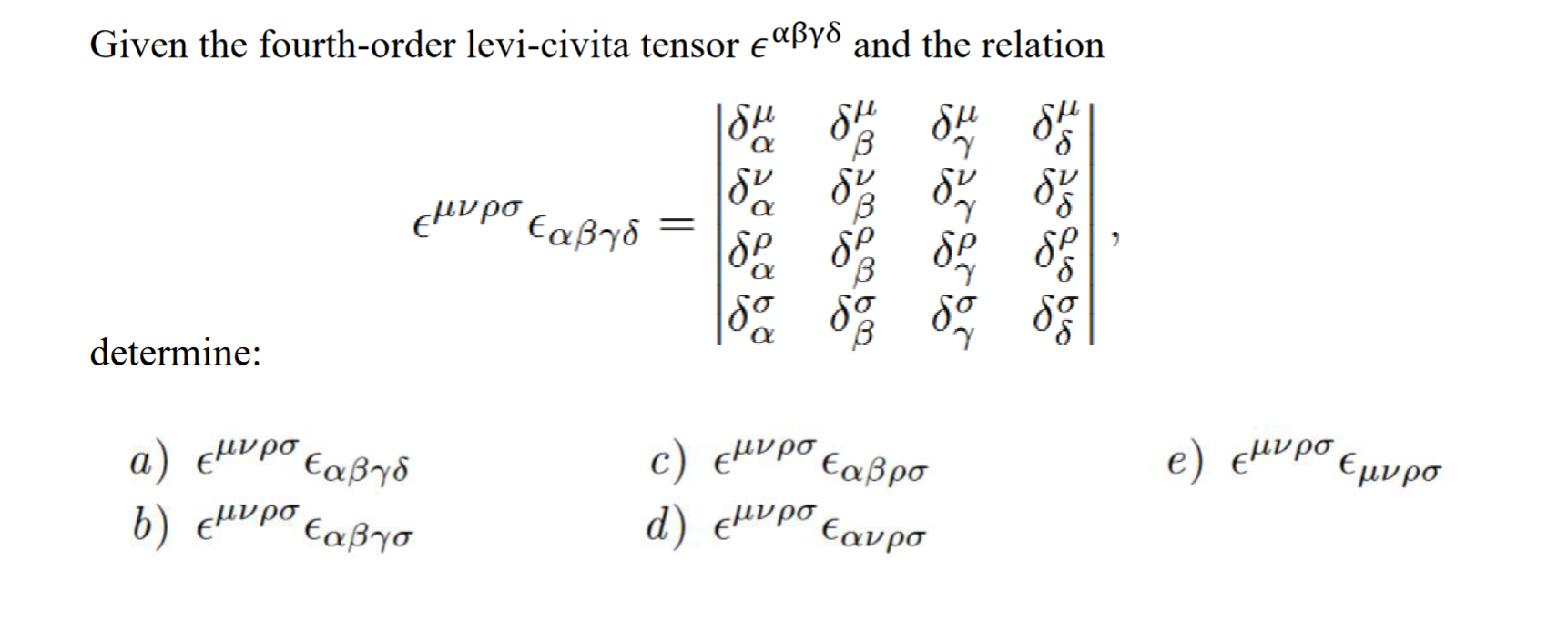 Solved Given the fourth-order levi-civita tensor e aßyd and | Chegg.com