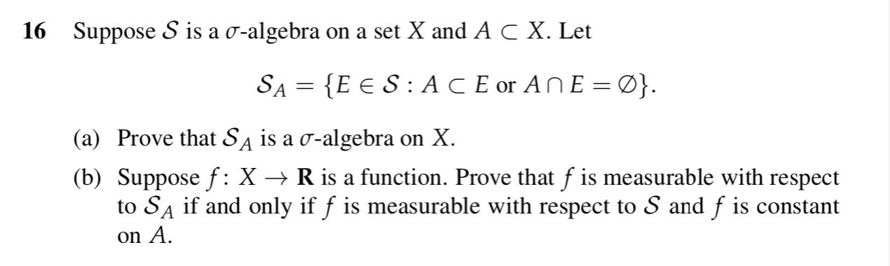 Solved 16 Suppose S is a σ-algebra on a set X and A⊂X. Let | Chegg.com