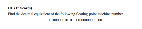 Solved III. (15 Scores) Find the decimal equivalent of the | Chegg.com