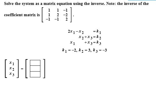 Solved Solve the system as a matrix equation using the | Chegg.com