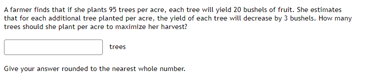 Solved A farmer finds that if she plants 95 trees per acre, | Chegg.com
