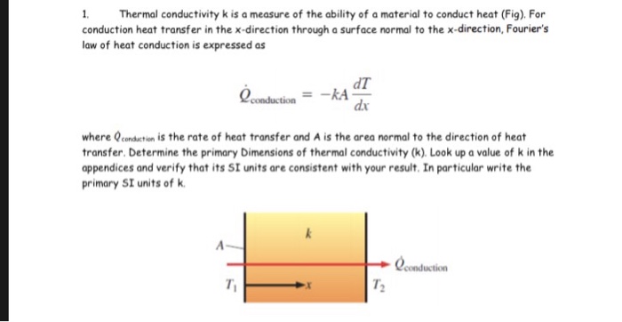 Solved 1 Thermal conductivity k is a measure of the ability | Chegg.com