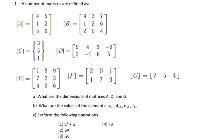 Solved 1. A number of matrices are defined as: 9 4 3 -6 5, | Chegg.com