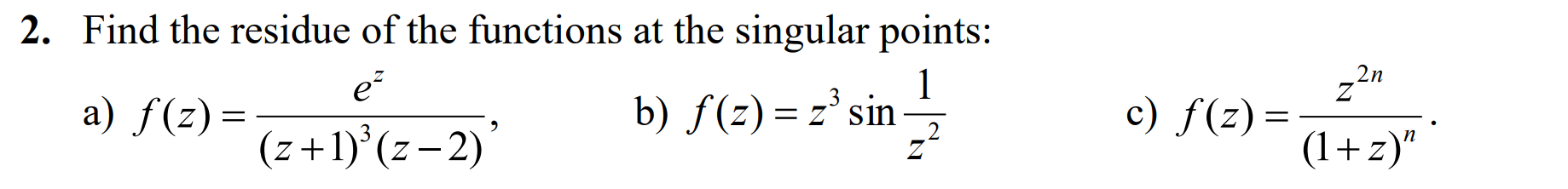 Solved 2. Find the residue of the functions at the singular | Chegg.com