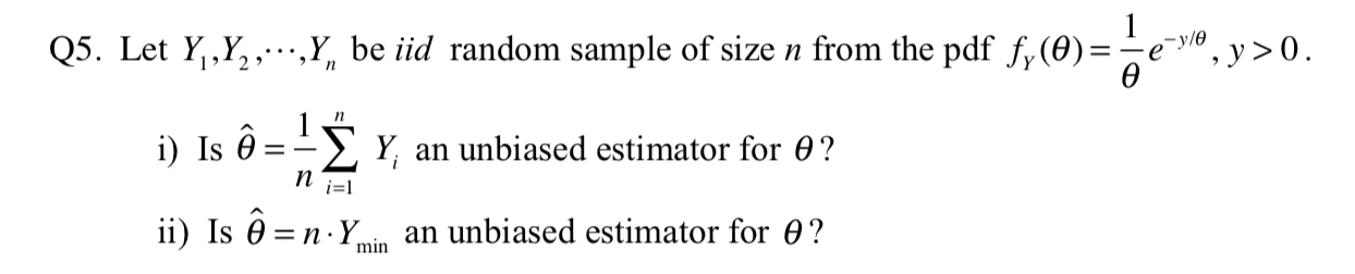 Solved ', y>0. Q5. Let Y,Y.--,Y, be iid random sample of | Chegg.com