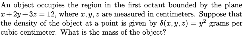Solved An object occupies the region in the first octant | Chegg.com