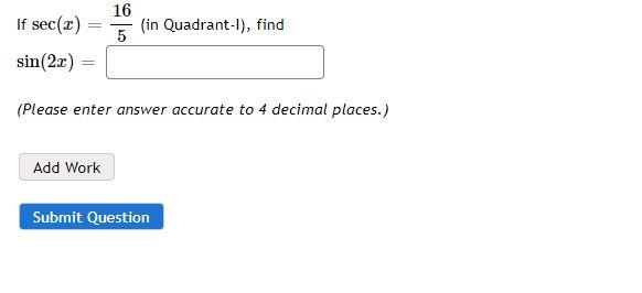 Solved If sec(x)=516 (in Quadrant-1), find sin(2x)= (Please | Chegg.com