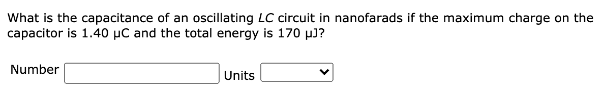 Solved What is the capacitance of an oscillating LC circuit | Chegg.com