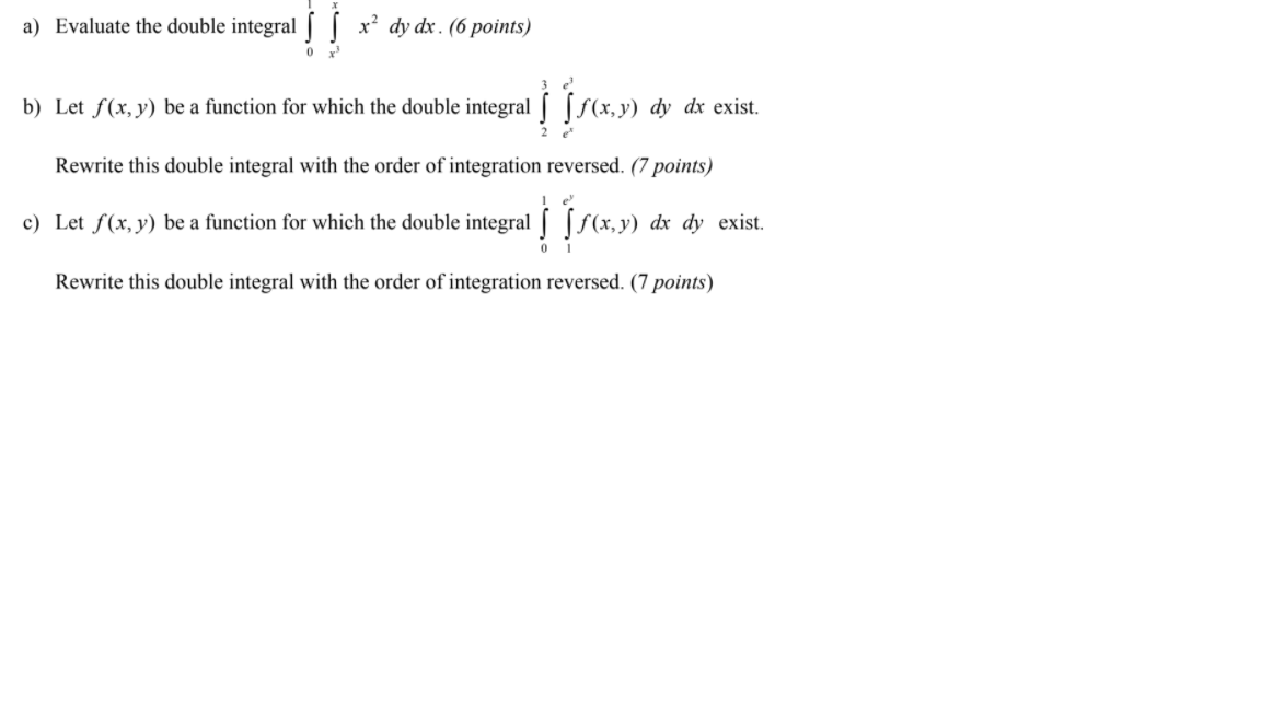 Solved a) Evaluate the double integral x? dy dx . (6 points) | Chegg.com