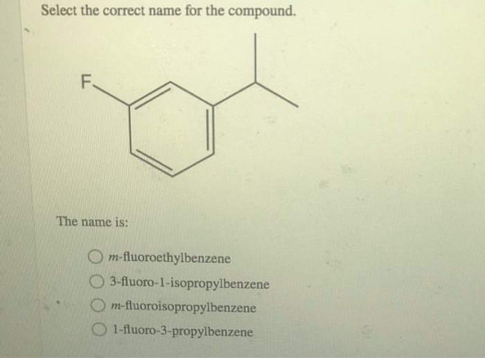 Solved Select the correct name for the compound. F The name | Chegg.com
