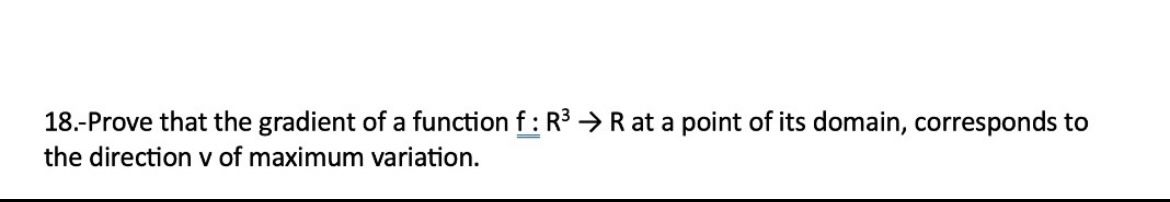 Solved 18.-Prove that the gradient of a function f:R3→R at a | Chegg.com