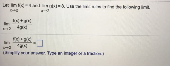 Solved Let lim f(x)= 4 and lim g(x)-8. Use the limit rules | Chegg.com
