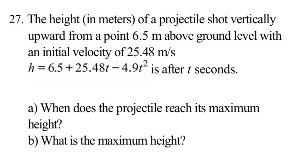 Solved 27. The height (in meters) of a projectile shot | Chegg.com