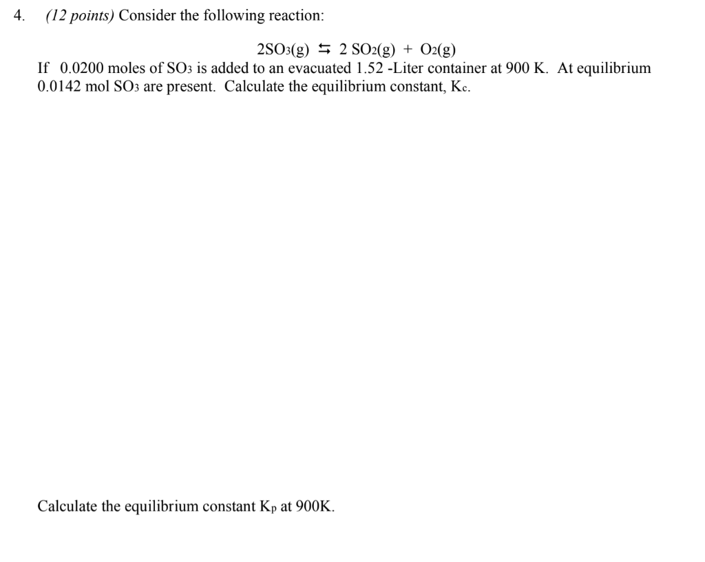 Solved 4. (12 points) Consider the following reaction: | Chegg.com
