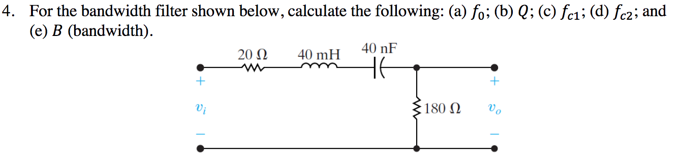 Solved 4. For the bandwidth filter shown below, calculate | Chegg.com