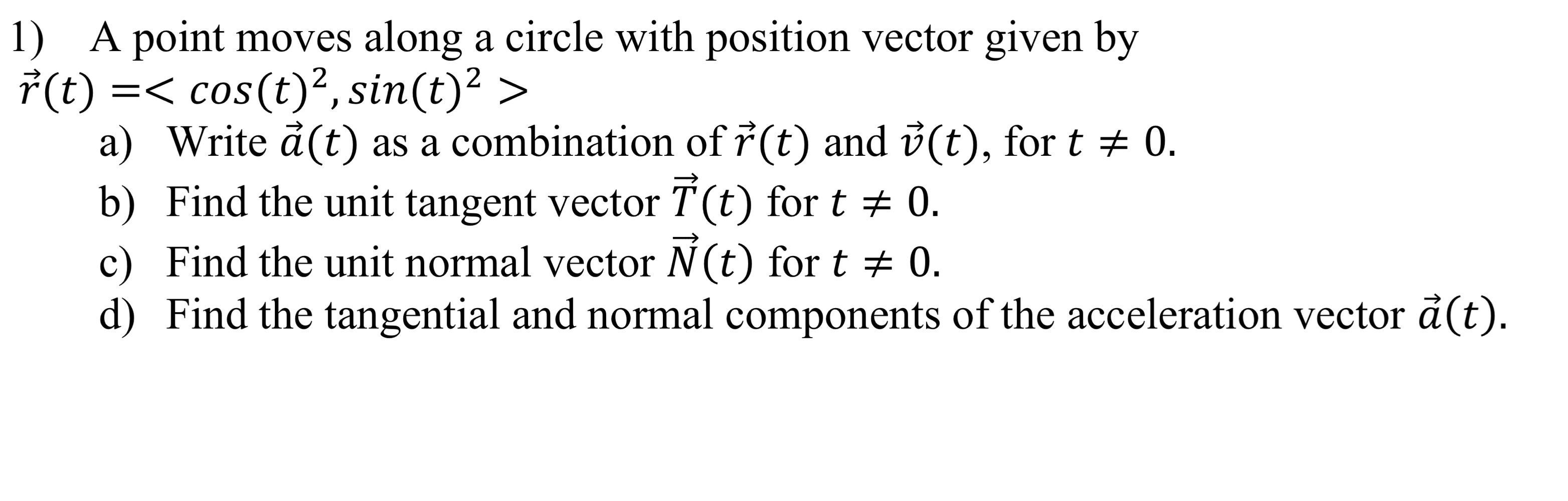 Solved Vectors. A point moves along a circle with position | Chegg.com