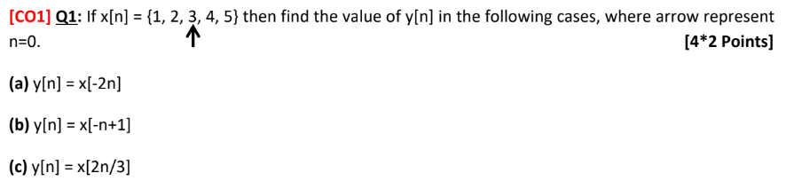 Solved [CO1] Q1: If x[n]={1,2,3,4,5} then find the value of | Chegg.com