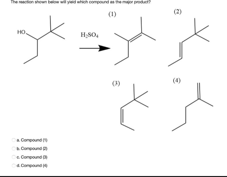 Solved The reaction shown below will yield which compound as | Chegg.com