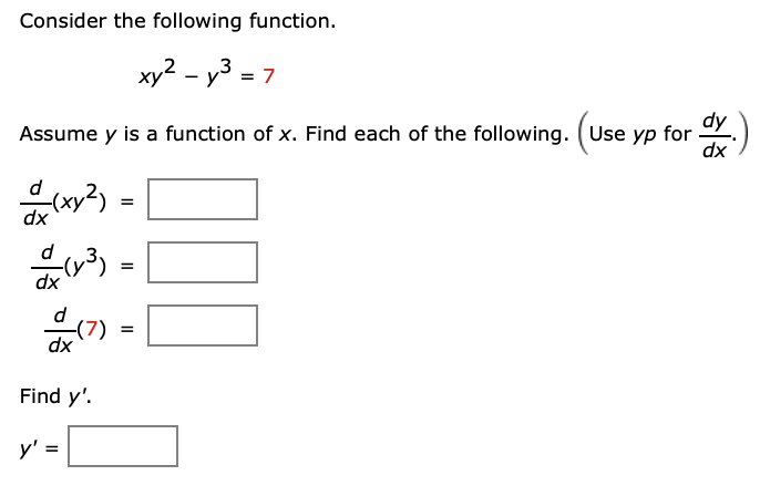 Solved Consider the following function. xy2−y3=7 Assume y is | Chegg.com