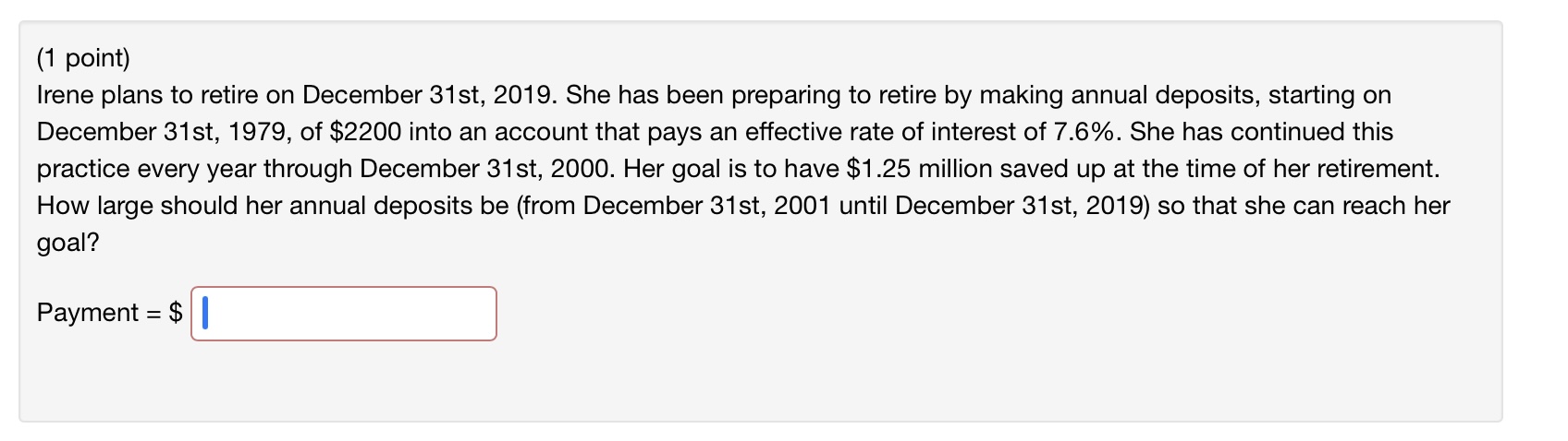 Solved (1 point) Irene plans to retire on December 31st, | Chegg.com