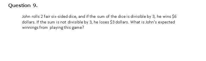 Solved Question 9. John rolls 2 fair six-sided dice, and if | Chegg.com