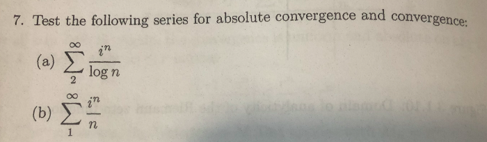 Solved 7. Test the following series for absolute convergence | Chegg.com