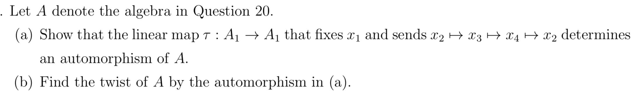 Solved Let A denote the algebra in Question 20 . (a) Show | Chegg.com