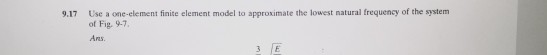 Solved 917 Use A One Element Finite Element Model To 