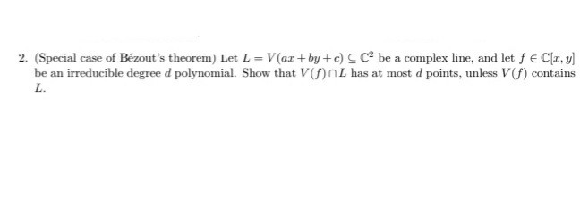 Solved 2. (Special case of Bézout's theorem) Let L = V(ar | Chegg.com