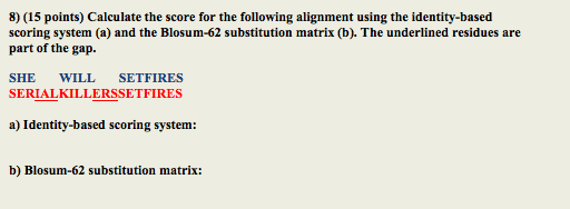 Calculate the score for the following alignment using | Chegg.com