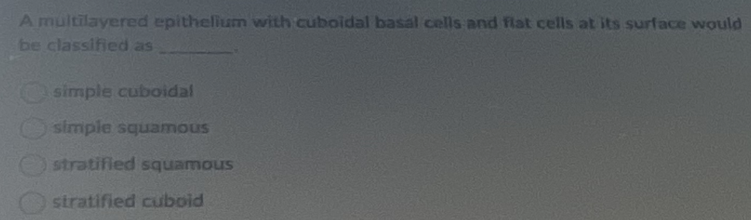 Solved A multilayered epithelium with cuboidal basal cells | Chegg.com
