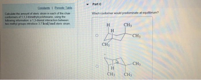Solved Calculate the amount of steric strain in Constants 1 | Chegg.com Solved Calculate the amount of steric strain in Constants 1 | Chegg.com