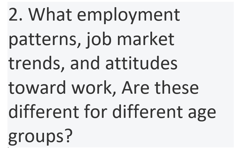 Solved 2. What employment patterns, job market trends, and | Chegg.com