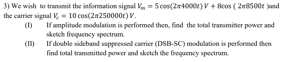 Solved 3) We wish to transmit the information signal | Chegg.com
