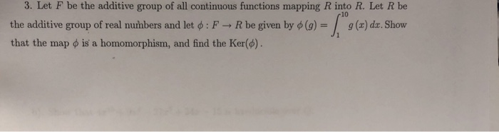 Solved 3. Let F be the additive group of all continuous | Chegg.com