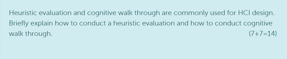 Solved Heuristic evaluation and cognitive walk through are | Chegg.com