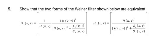 Solved Show that the two forms of the Weiner filter shown | Chegg.com