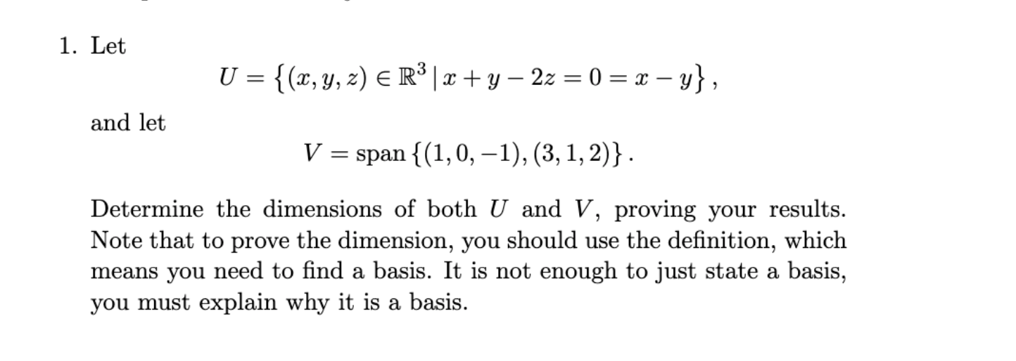 Solved 1. Let U={(x,y,z)∈R3∣x+y−2z=0=x−y}, and let | Chegg.com