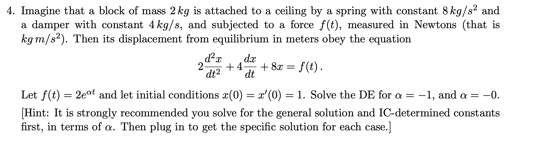 Solved Imagine that a block of mass 2 kg is attached to a | Chegg.com