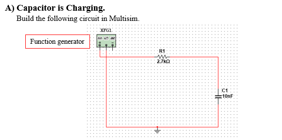 Solved A) Capacitor is Charging. Build the following | Chegg.com