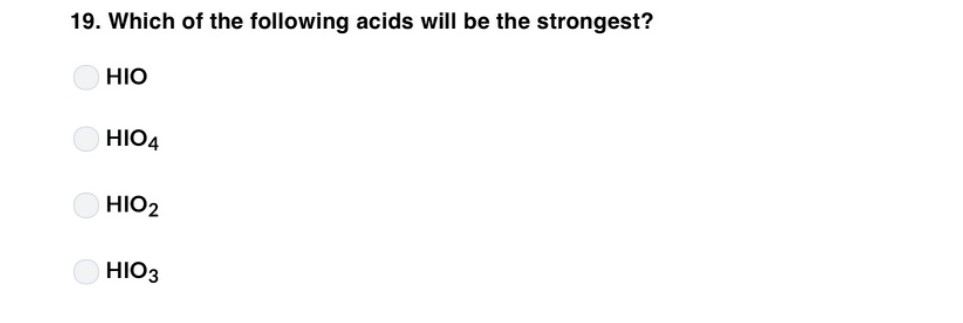 Solved 19. Which of the following acids will be the | Chegg.com