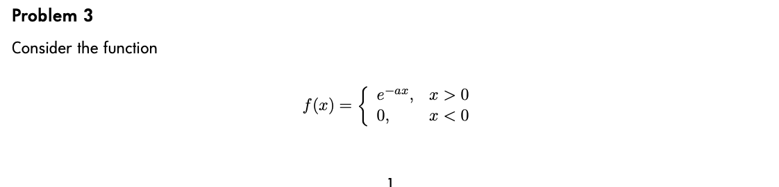 Solved Consider the function f(x)={e−ax,0,x>0x